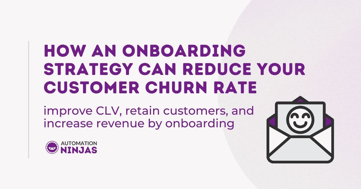How An Onboarding Strategy Can Reduce Your Customer Churn Rate