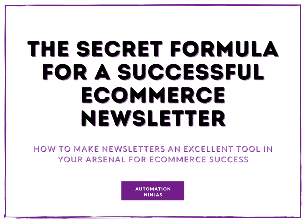 The Secret Formula for a Successful Ecommerce Newsletter The Secret Formula for a Successful Ecommerce Newsletter